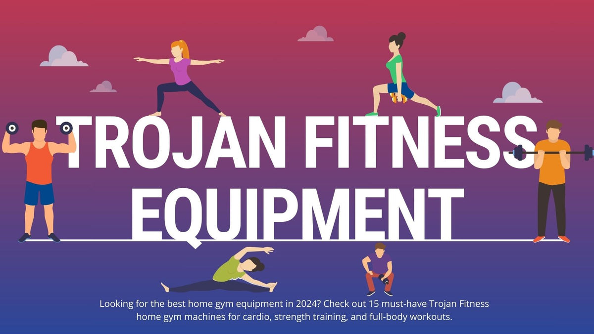 15 Best Home Gym Machines in 2025 | Trojan Fitness